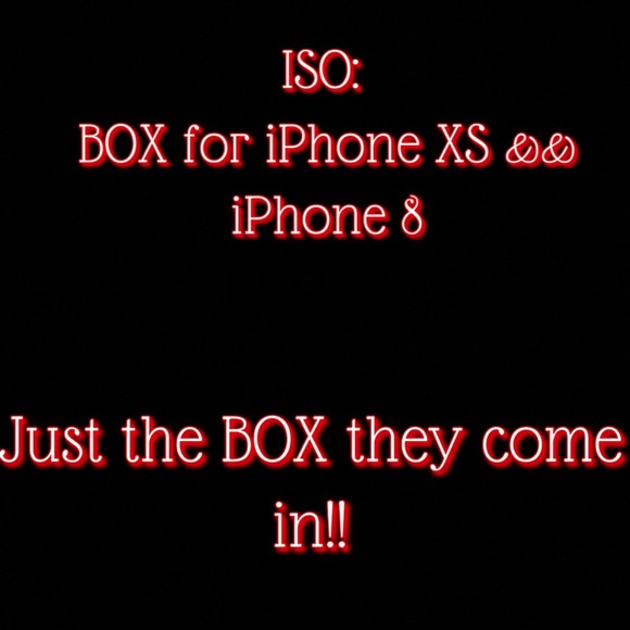 Apple | Other | Iso Iphone Xs And Iphone 8 Boxes | Poshmark
